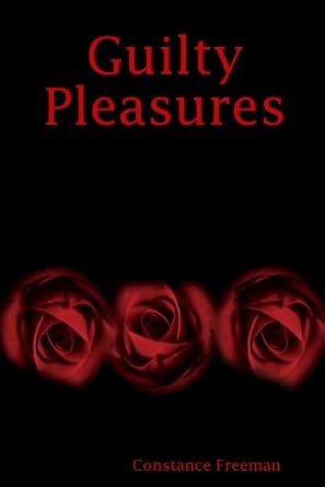 Guilty Pleasures: Constance Freeman: 9781411681026: Amazon.com: Books