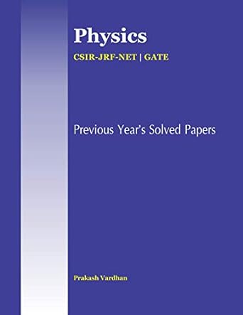CSIR-JRF-NET Physics: Previous Year's Solved Paper : Prakash Vardhan ...