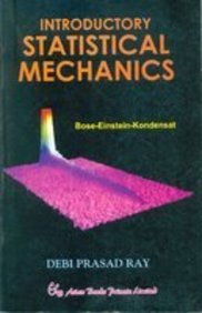 Introductory Statistical Mechanics, 2008: Ray: 9788184120547: Amazon.com: Books