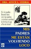 Mis Padres Me Estan Volviendo Loco = My Parents Are Driving Me Crazy ...