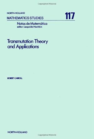 Transmutation Theory and Applications (Volume 117) (North-Holland ...