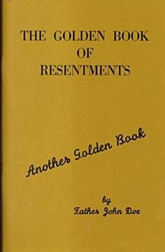 The Golden Book of Resentments (Another Golden Book): Ralph Pfau ...