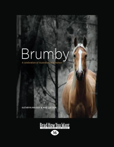 Brumby: A Celebration of Australia's Wild Horses: Sun, Mae Lee ...