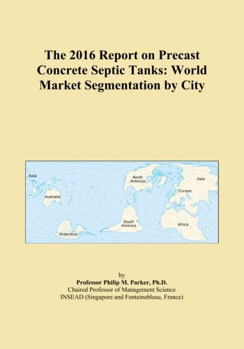 The 2016 Report on Precast Concrete Septic Tanks: World Market ...