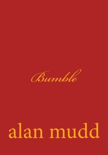 Bumble: mudd, alan: 9781484844601: Amazon.com: Books