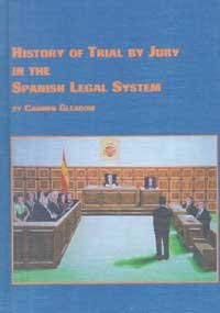 History of Trial by Jury in the Spanish Legal System: No. 6 (Spanish ...