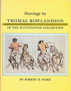 Drawings by Thomas Rowlandson in the Huntington Collection: Robert R ...