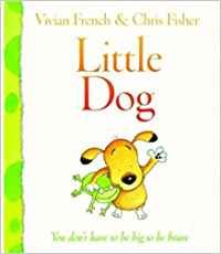 Little Dog: Vivian French, Chris Fisher: 9780192725387: Amazon.com: Books