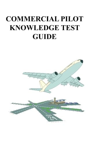 Commercial Pilot Knowledge Test Guide: Federal Aviation Administration ...