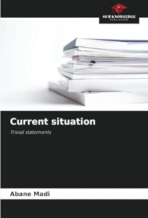 Current situation: Trivial statements: Madi, Abane: 9786207513871 ...
