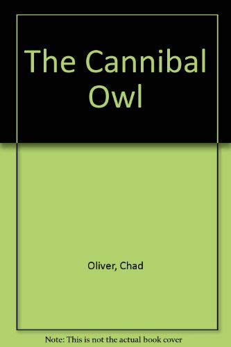 Cannibal Owl: Oliver, Chad: 9780553296563: Amazon.com: Books