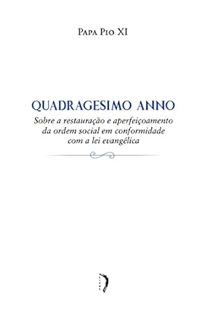 Quadragesimo Anno: Pio XI: 9786587495293: Amazon.com: Books