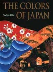 The Colors of Japan: Background, Characteristics and Creation: Hibi, Sadao: 9784770025364 ...