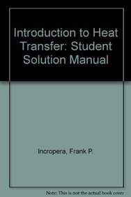 Introduction To Heat Transfer: Student Solution Manual: Amazon.co.uk ...