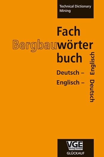 Fachwörterbuch Bergbau. Deutsch-Englisch /Englisch-Deutsch: Technical ...