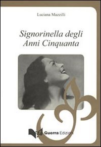 Amazon.com: Signorella degli anni Cinquanta. Come i ricordi che vanno e ...