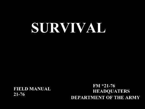 Field Manual: FM 21-76 Survival: How to survive , Headquarters ...