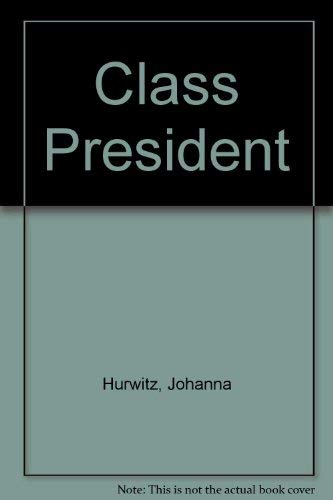 Class President: Johanna Hurwitz: 9780780705432: Amazon.com: Books