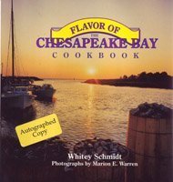 The Flavor of the Chesapeake Bay Cookbook: Schmidt, Whitey ...