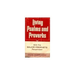 Living Psalms and Proverbs, with the Major Prophets Paraphrased: taylor ...