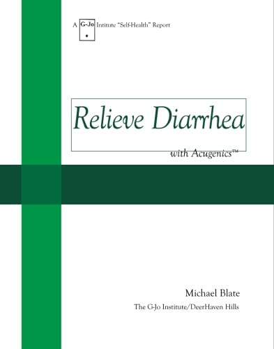 Relieve Diarrhea with Acugenics: Blate, Michael: 9780916878320: Amazon ...