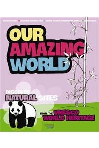 Our Amazing World: Discover Natural Sites 2, from the UNESCO World ...