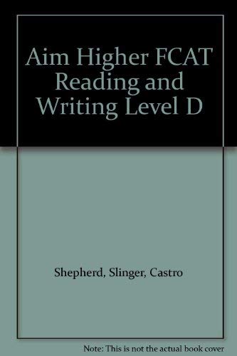 Aim Higher FCAT Reading and Writing Level D: Slinger Shepherd ...