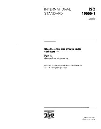 ISO 10555-1:1995, Sterile, single-use intravascular catheters - Part 1 ...