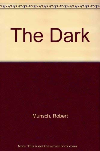 The dark (Munsch for kids): Munsch, Robert N: 9780920236093: Amazon.com ...