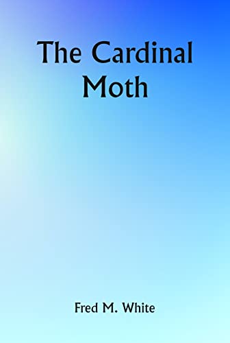 The Cardinal Moth eBook : White, Fred M.: Amazon.in: Kindle Store