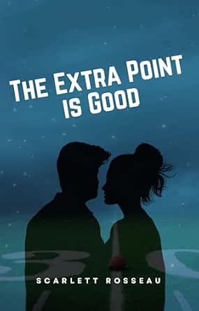 Amazon.com: The Extra Point is Good eBook : Rosseau, Scarlett: Kindle Store