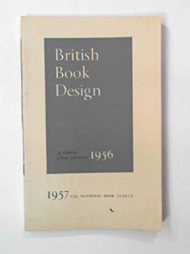 BRITISH BOOK DESIGN 1957: A SELECTION OF BOOKS PUBLISHED IN 1956 AND ...