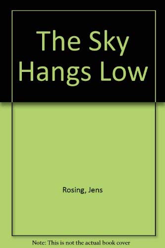 The Sky Hangs Low: Rosing, Jens: 9780920806869: Amazon.com: Books