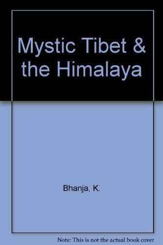Mystic Tibet & the Himalaya: Bhanja, K.: 9780317682205: Amazon.com: Books