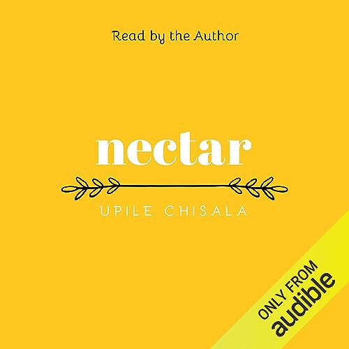 Amazon.com: Nectar (Audible Audio Edition): Upile Chisala, Upile Chisala, Andrews McMeel ...