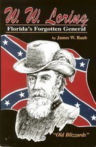 W.W. Loring: Florida's forgotten general: Raab, James W: 9780897452052 ...