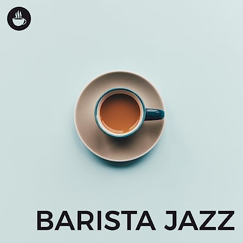 Play Barista Jazz by Jazzpresso on Amazon Music