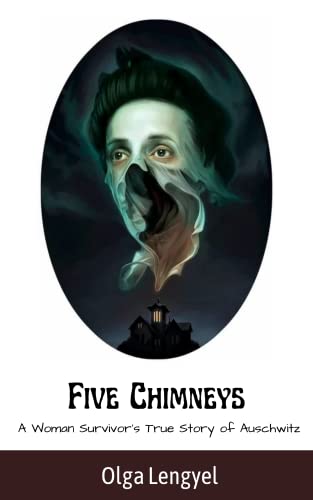Amazon.com: Five Chimneys: A Woman Survivor's True Story of Auschwitz ...