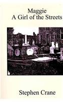 Maggie, A Girl of the Streets: Stephen Crane: 9781605451329: Amazon.com ...