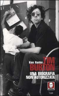 Tim Burton. Una biografia non autorizzata (Le comete): Hanke, Ken ...