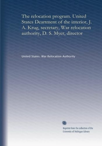 Amazon.com: The relocation program: United States. War Relocation ...