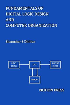 Fundamentals of Digital Logic Design and Computer Organization : Shamsher S Dhillon: Amazon.com ...