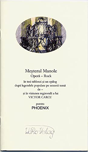Mesterul Manole: Opera Rock - in trei tablouri si un epilog dupa ...