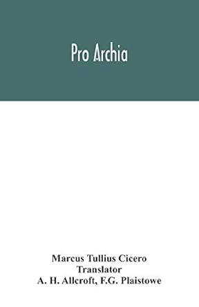 Pro Archia: Tullius Cicero, Marcus, H Allcroft, A: 9789354042270 ...