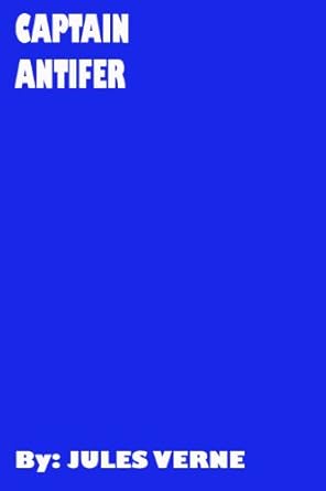 Captain Antifer by Jules Verne (1895) - Kindle edition by Verne, Jules ...