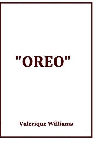"Oreo": Williams, Valerique: 9781468023725: Amazon.com: Books