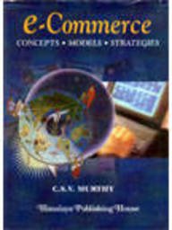 E-commerce Concepts, Models Strategies: C S V Murthy: 9788178662763: Amazon.com: Books