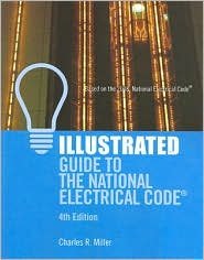 Illustrated Guide to the National Electrical Code 4th (forth) edition ...