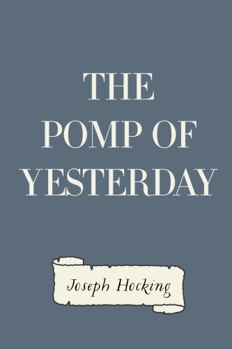 The Pomp of Yesterday: Hocking, Joseph: 9781523769650: Amazon.com: Books