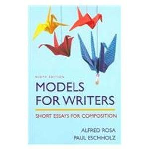 Models for Writers 9e & Sticks and Stones 5e: Rosa, Alfred, Eschholz ...